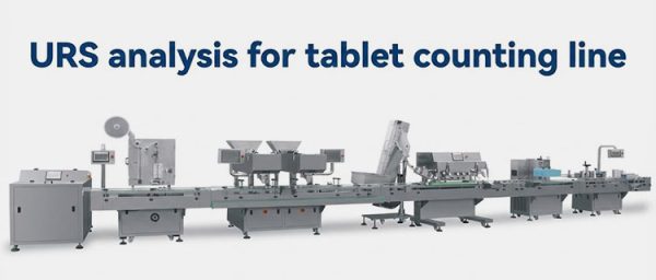 Tablet Counting Line Customization: Meeting Strict URS and GMP ...